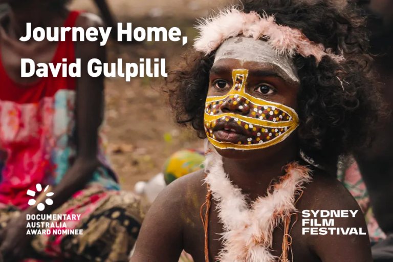 Journey Home, David Gulpilil at Sydney Film Festival 2025 | Documentary ...