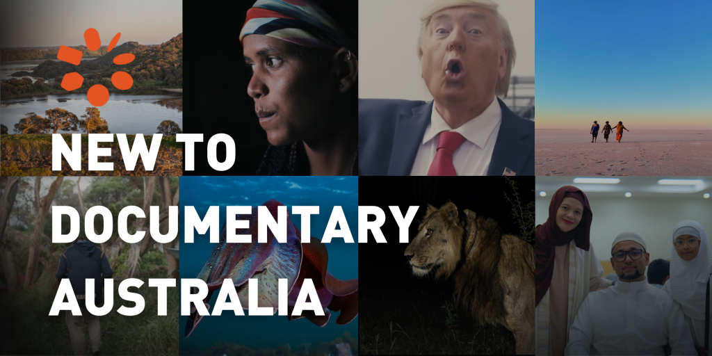 New to Documentary Australia | Documentary Australia